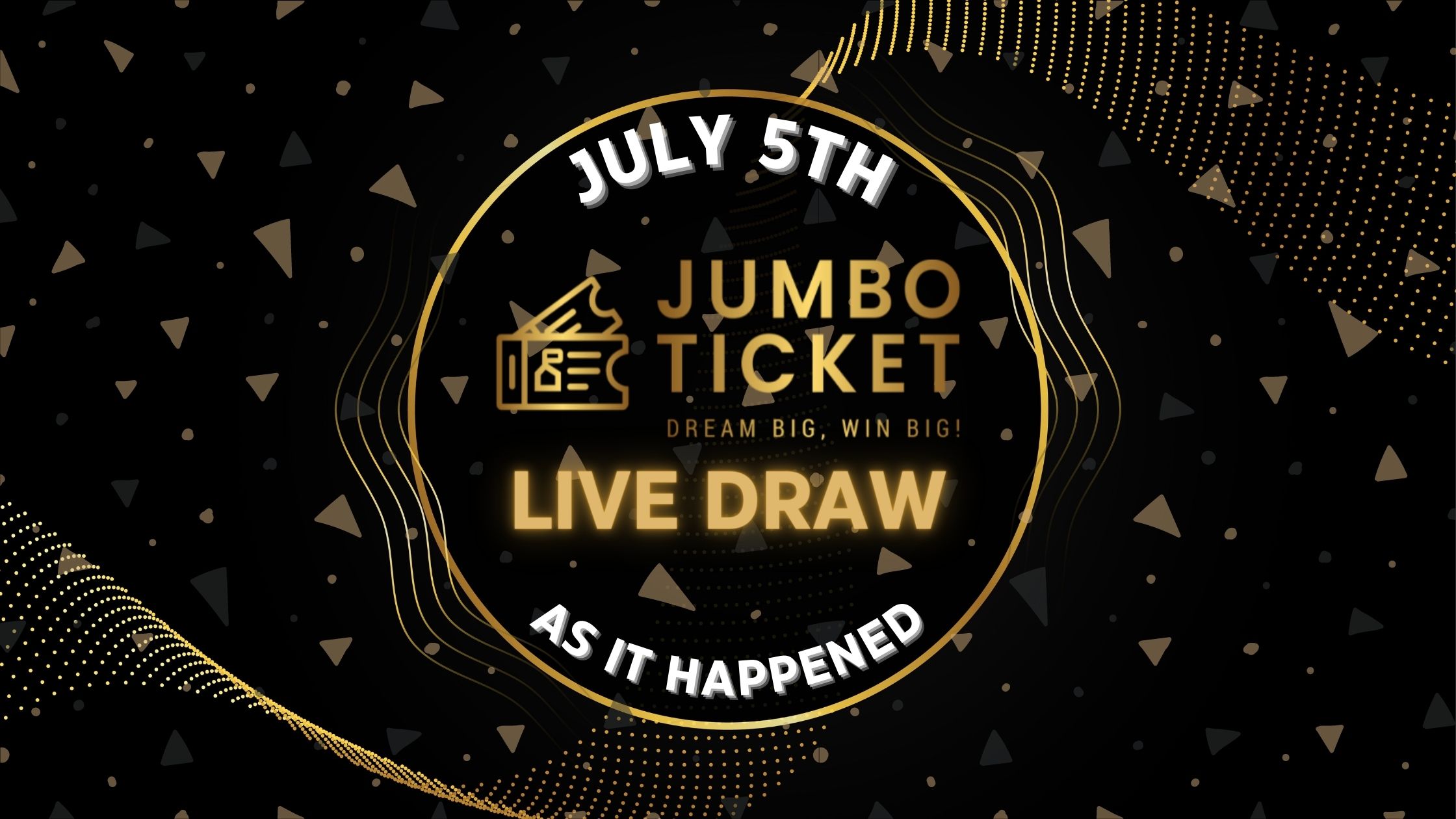 Live Draw Jumbo Ticket - July 5th, As It Happened - Jumbo Ticket Blog
